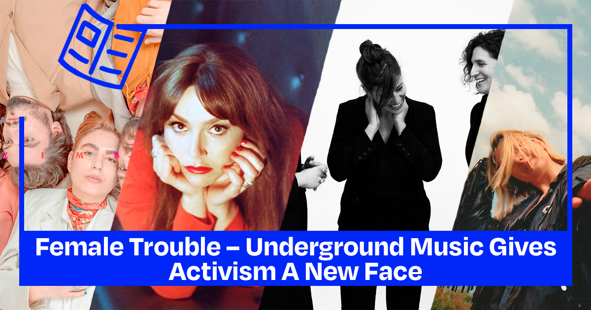 Female Trouble - Underground-Musik gibt dem Aktivismus ein neues ...